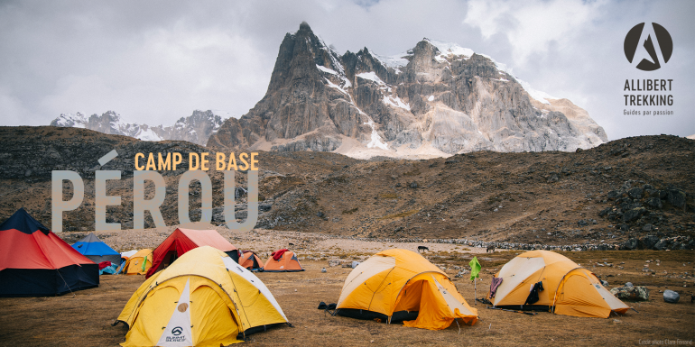 Camp de base : Pérou - Allibert Trekking
